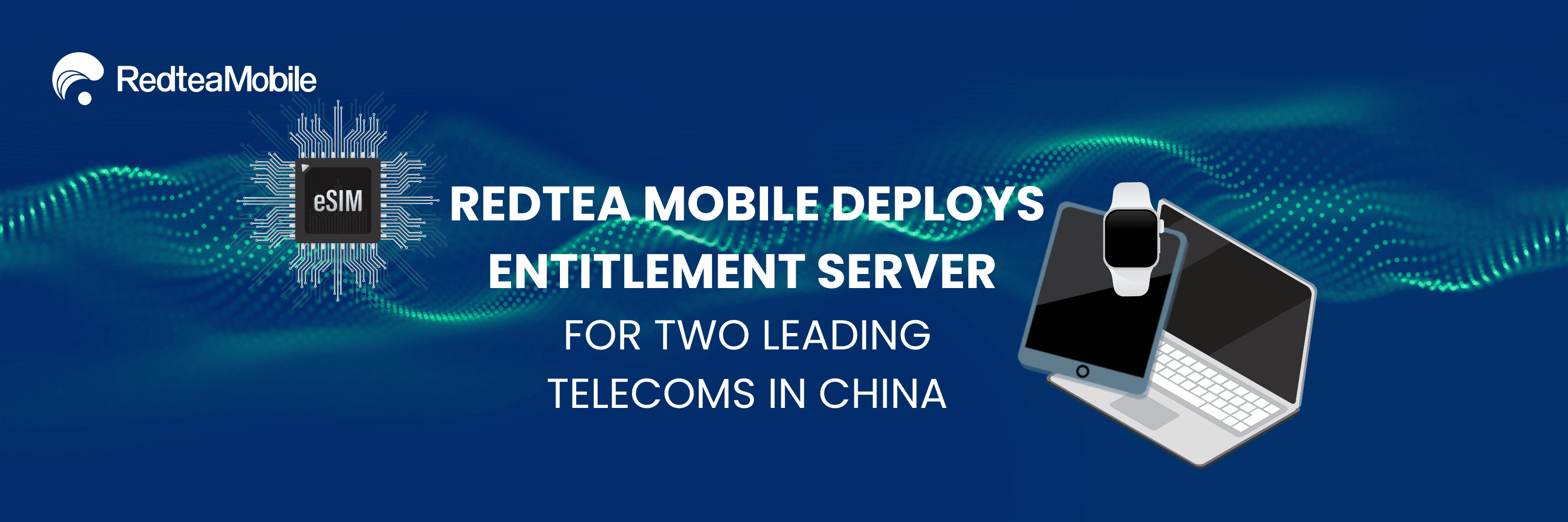 Redtea Mobile Becomes Unified Entitlement Server Provider for China’s ...